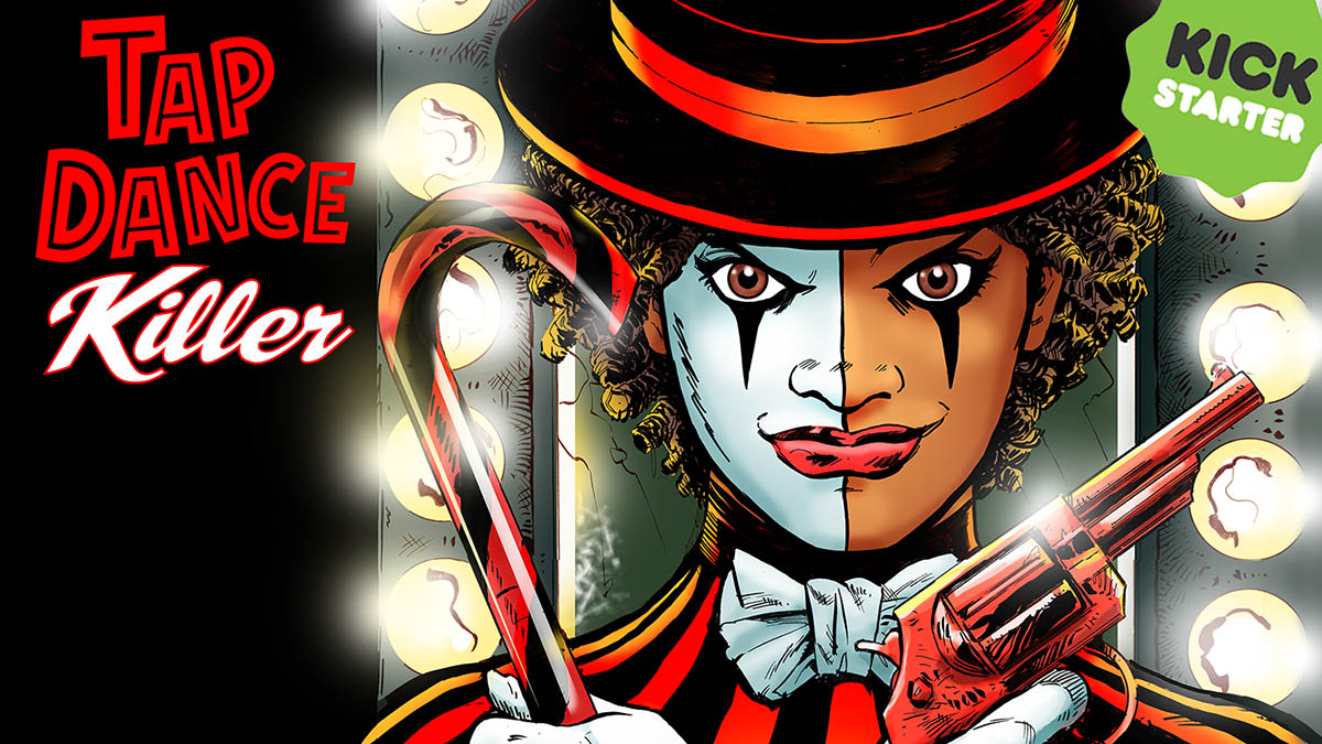 Back This: Tap Dance Killer – The Greatest Show in Comics! – The PullBox